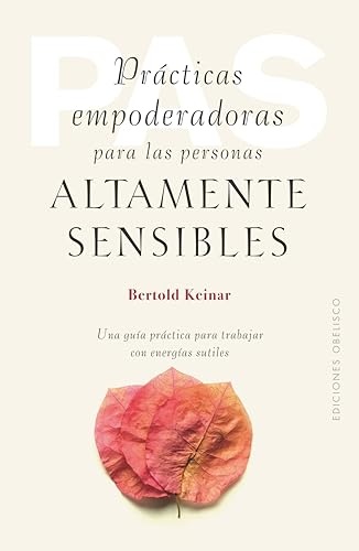 AUTOAYUDA : PRÁCTICAS EMPODERADORAS PARA LAS PERSONAS ALTAMENTE SENSIBLES