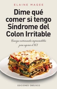 SALUD : DIME QUE COMER SI TENGO SINDROME DEL COLON IRRITABLE