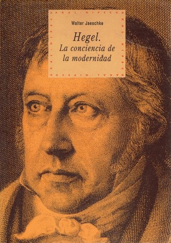 FILOSOFÍA : HEGEL. LA CONCIENCIA DE LA MODERNIDAD