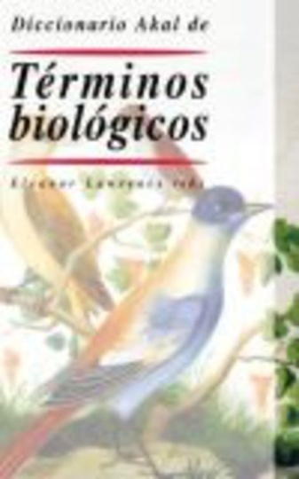 CIENCIAS NATURALES : DICCIONARIO AKAL DE TÉRMINOS BIOLÓGICOS